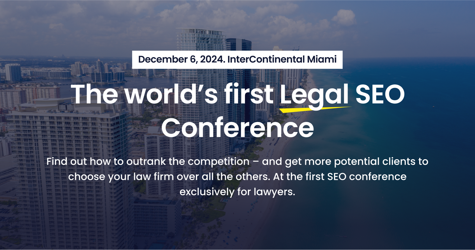 The World’s First Legal SEO Conference: Dec 6, 2024 Miami, Florida